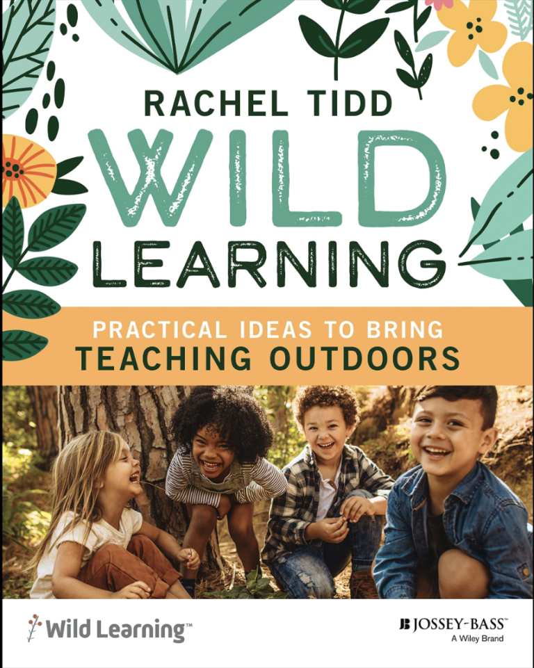 Wild Learning: Practical Ideas to Bring Teaching Outdoors | Wild Learning